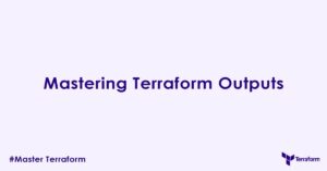 Mastering Terraform Outputs - ckdbtech