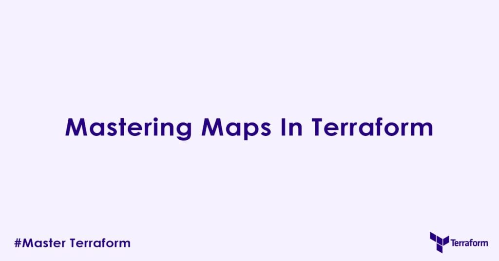 Mastering Maps In Terraform - ckdbtech