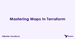 Mastering Maps In Terraform - ckdbtech