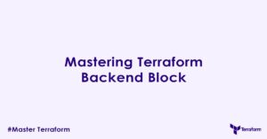 Mastering Terraform Backend Block - ckdbtech