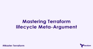 Mastering Terraform lifecycle Meta Argument - ckdbtech