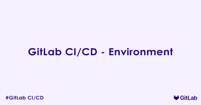 GitLab CI/CD - Environment - ckdbtech