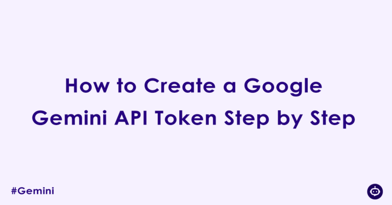 How to Create a Google Gemini API Token Step by Step - ckdbtech